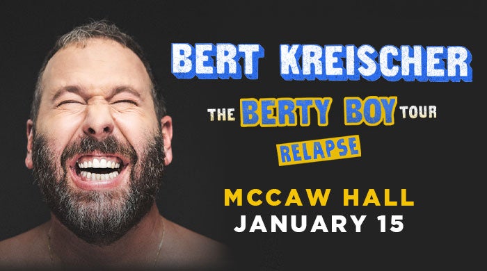 Bert Kreischer: The Berty Boy Relapse Tour | McCaw Hall